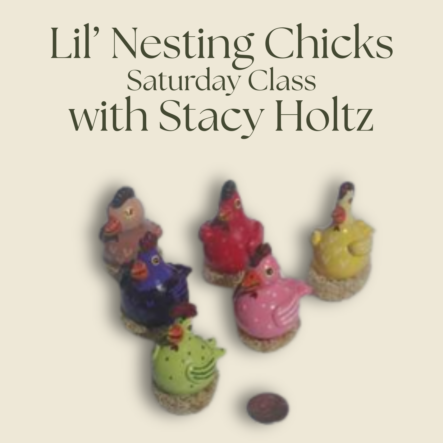 Lil' Nesting Chicks with Stacy Holtz - Saturday Class - Welburn Gourd Farm